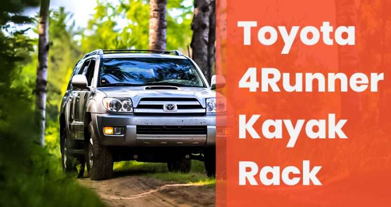 Best 6 Toyota 4Runner Kayak Roof Racks (2025) | Kayak Manual